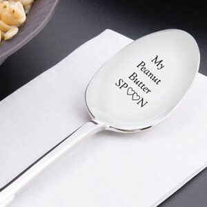 TyM My peanut butter spoon Engraved Stainless Steel spoon for coffee tea cereal ice cream - Engraved gift for him/her - 7 inch Sturdy handle and food safe engraving