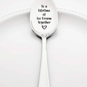 To a Lifetime of Ice Cream Together Engraved Spoon - Novelty Stainless Steel for Women/Men/Couples Gifts Funny Flatware Lovers Gift Anniversary Valentine Birthday, Silver, 7 inches (A4)