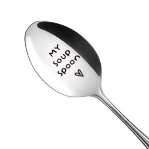 My Soup Spoon Engraved Stainless Steel for Women Men - Soup Lover Gift for Dad Papa Mom Nana Daughter Son Friends - Perfect Gifts for Birthday/Valentine/Thanksgiving/Christmas