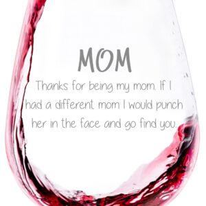 Thanks For Being My Mom Funny Wine Glass - Birthday Gifts for Mom - Best Mom Gifts from Daughter, Son, Kids, Child - Cool Gag Bday Present Idea for Women, Wife, Her - Fun Novelty Bday Gift