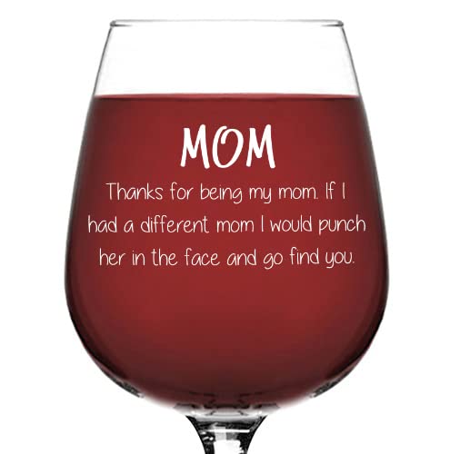 Thanks For Being My Mom Funny Wine Glass - Birthday Gifts for Mom - Best Mom Gifts from Daughter, Son, Kids, Child - Cool Gag Bday Present Idea for Women, Wife, Her - Fun Novelty Bday Gift