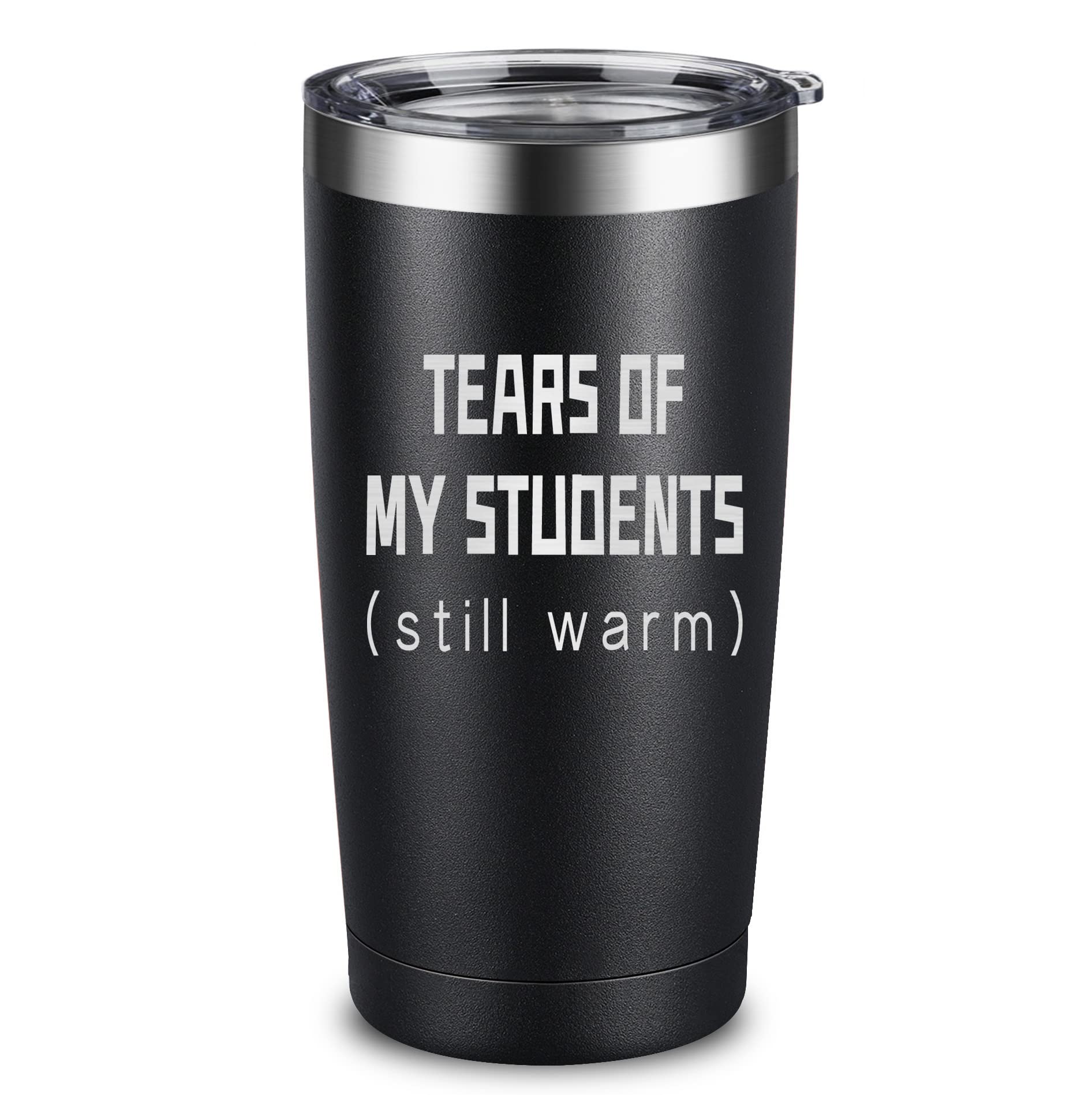 ARIABLE Tears of Students Tumbler -Funny Teachers Day Gifts for Teacher, New Teacher, Favorite Teacher, School Teacher - 20 Ounce Black Engraved Stainless Steel Insulated Tumbler