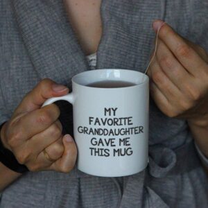 Funny Grandparent Coffee Mug - My Favorite Granddaughter Gave Me This Mug - Unique Birthday Grandparents Day New Year Christmas Gifts for Grandma Grandpa From Granddaughter - Novelty Tea Cup 11oz