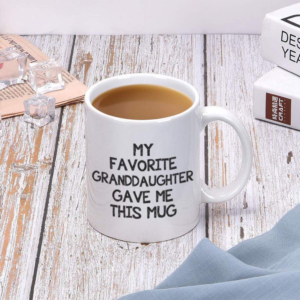 Funny Grandparent Coffee Mug - My Favorite Granddaughter Gave Me This Mug - Unique Birthday Grandparents Day New Year Christmas Gifts for Grandma Grandpa From Granddaughter - Novelty Tea Cup 11oz