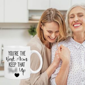 Best Mom Gifts - You're The Best Mom Keep That Coffee Mug - Mother's Day Gift for Mom from Daughter Son - Funny Coffee Cup for Mom on Birthday Christmas Thanksgiving Day 11 Oz White