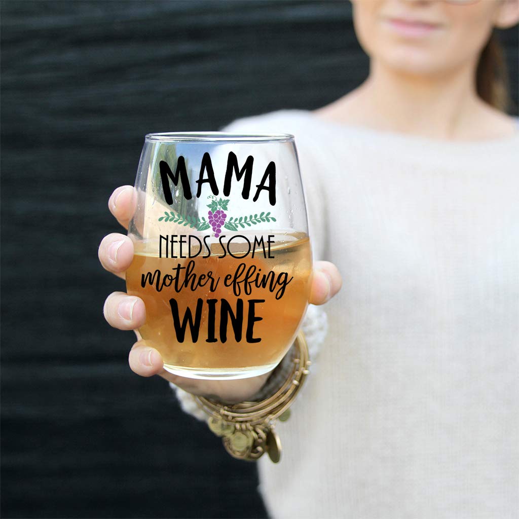 Funny Mom Wine Glass - Mama Needs Some Mother Effing Wine - Cute Wine Glass For Women - Stemless