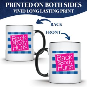 Back and Body Hurts Coffee Mug - Sarcastic Funny Mug For Men and Women - Coworker Birthday Gag Gift - 11 Ounce Novelty Coffee Mug - KOSOQ169