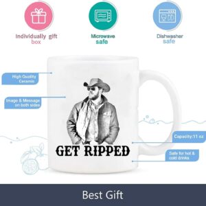 Get Ripped - Rip Wheeler Yellowstone Mug, Babimarkeebei Funny Coffee Mugs , Novelty Gift for Friend, Cute Coffee Cup Gifts 11oz -144