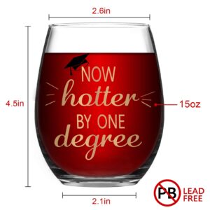 Now Hotter by One Degree Wine Glass, Graduation Stemless Wine Glass 15Oz - Graduation Gift for Him, Her, College Graduates, High School Graduates