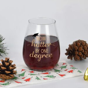 Now Hotter by One Degree Wine Glass, Graduation Stemless Wine Glass 15Oz - Graduation Gift for Him, Her, College Graduates, High School Graduates