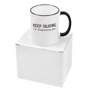 Maustic Psychology Gifts, Keep Talking I'm Diagnosing You Coffee Mug, Social Worker School Counselor Therapist Gifts Mental Health for Women Men, Psychologists Psychiatrists Nurse Doctor Gifts 11 Oz