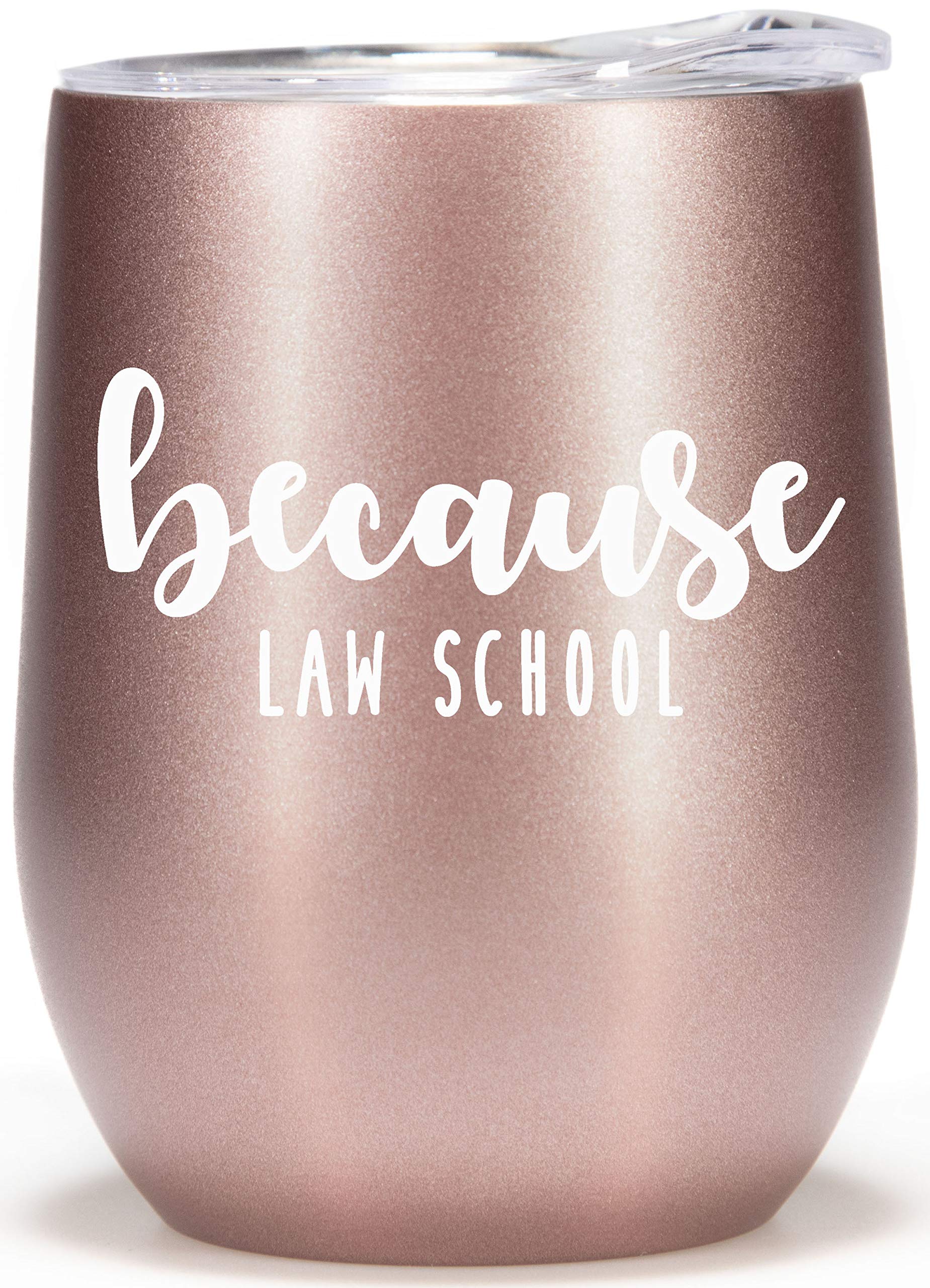 Law School Graduation Gifts - 12oz Wine Glass Tumbler Cup - Funny Gift Idea for Law Student, New Lawyer, Future Attorney, Because Law School Coffee Mug