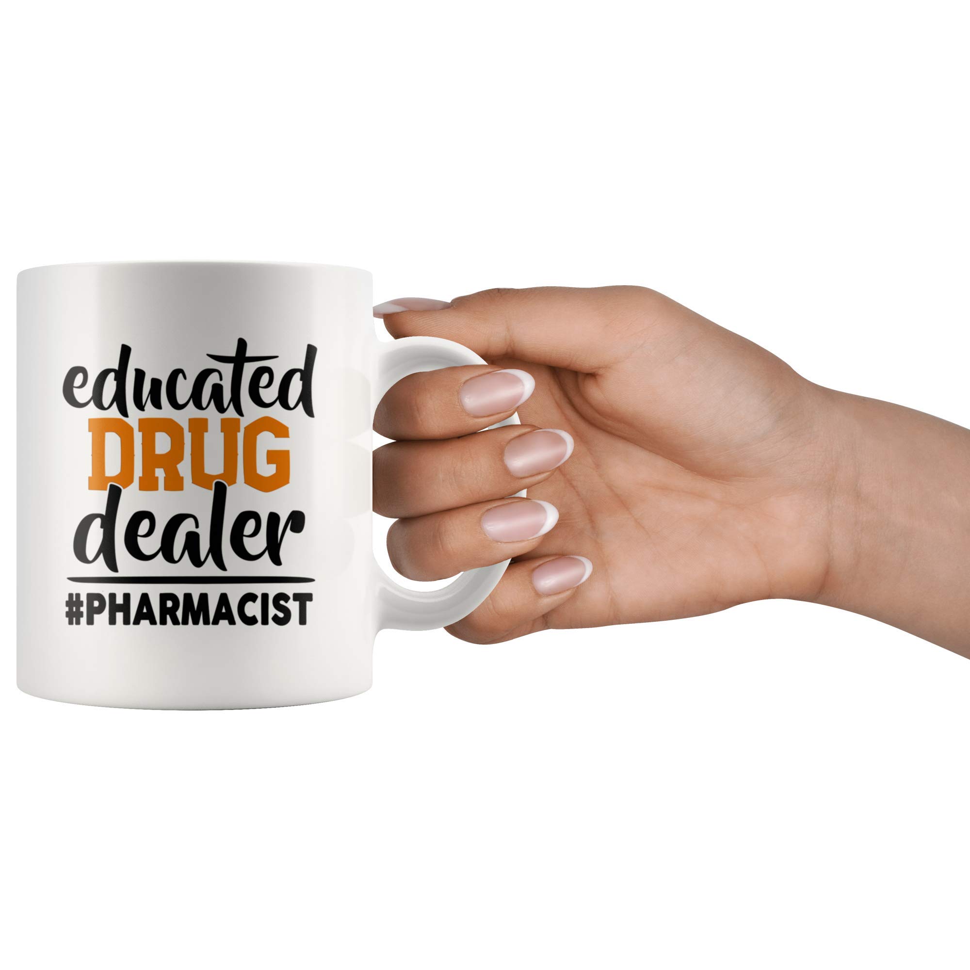 Panvola Educated Drug Dealer Funny Sarcastic Pharmacist Pharmacy Tech Nursing Student Graduate Nurse Doctor Dr Ceramic Mug (11 oz)