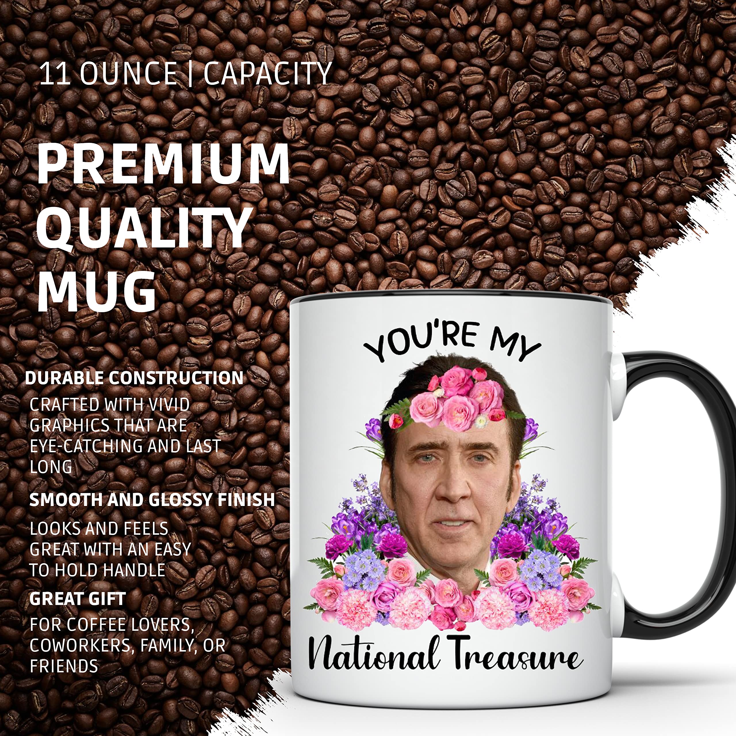 You're My National Treasure Novelty Coffee Mug - Funny Nicholas Cage - You Are National Treasure - 11 Ounce Coffee Mug - HSM-0