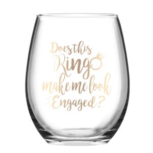 does this ring make me look engaged wine glass, funny engagement gift for women fiance couples, 15 oz stemless wine glass wedding gift idea for bridal shower bride to be best friends sisters