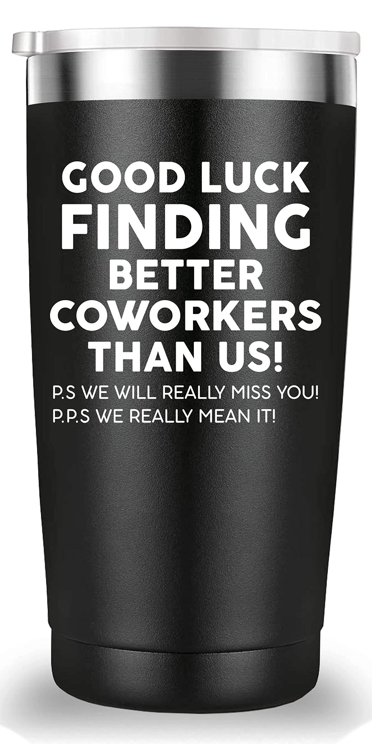 Mamihlap Good Luck Finding Better Coworker Than Us Travel Mug Tumbler.Coworker,Boss Day,Boss,Office Gifts,Leaving Appreciation Retirement Gifts for Boss Colleague Friend.(20 oz Black)