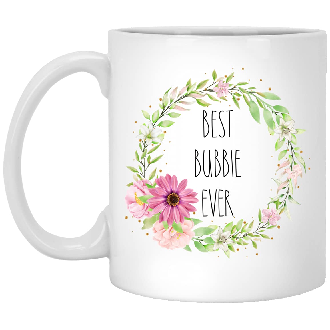 Best Bubbie Ever Mug - Bubbie Flowers Mug - Rae Dunn Style - Personalized Custom Coffee Mug - Mother's Day Gift For Bubbie - Birthday - Merry Christmas - Bubbie Coffee Cup 11oz