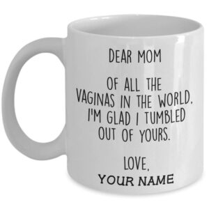 Personalized Dear Mom Mug Of All The Vaginas In The World Mug Mothers Day Gifts For Mom Mum From Daughter Son Color Changing Mug (Multi 1)