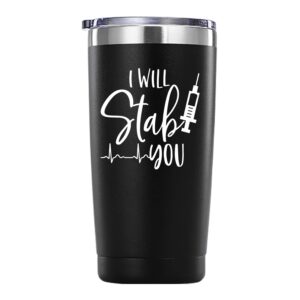 nurse gifts.i will stab you tumbler gifts.20 oz (black)nursing graduation mug gift for nurses birthday christmas appreciation gifts.funny nurse week nurse day gag gift for nurse rn nursing student.