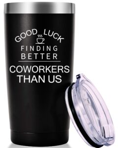 amzushome good luck finding better coworkers than us travel mug tumbler.going away,goodbye,farewell,leaving,new job gifts for colleague boss co-worker friends men women(20oz black)