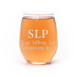 slp keep talking im diagnosing stemless wine glass - slp, gift for slp, speech therapy, slp graduation gift, slp gift, speech pathologist, speech language gift