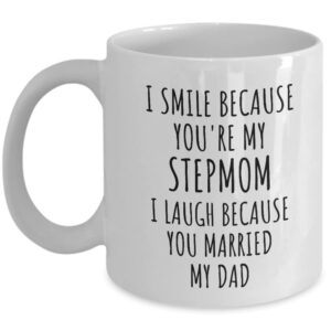 EzGift Funny StepMom Mug Gift from Stepdaughter Stepson I Smile Because Youre My Step Mom Birthday Mothers Day StepMother Gag Present Cof White