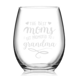 The Best Moms Get Promoted to Grandma Wine Glass for Mother's Day Birthday Women, Grandma, New Grandma to Be - Grandma Wine Glass from Granddaughter, Grandson, 15Oz