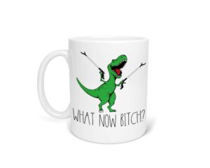 delicious accessories what now bitch funny trex dinosaur mom with arm extender grabbies coffee tea mug 11 ounce