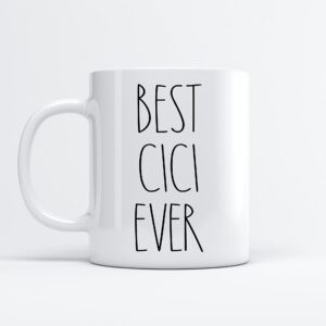 Best Cici Ever Coffee Mug - Gifts for Christmas - Cici Birthday Gifts Coffee Mug - Father's Day/Mother's Day - Family Coffee Mug For Birthday Present For The Best Cici Ever Mug 11oz