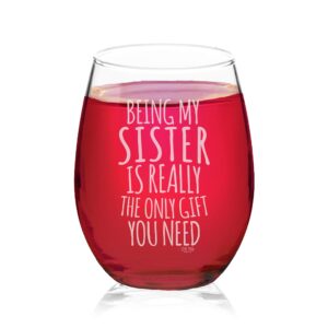 veracco being my sister is really the only gift you need stemless wine glass funny birthday gifts for her (clear, glass)