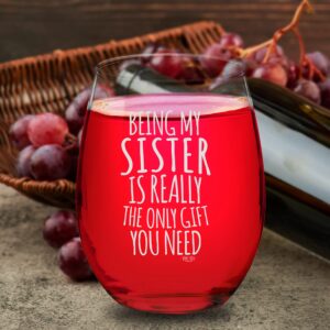 Veracco Being My Sister is Really The Only Gift You Need Stemless Wine Glass Funny Birthday Gifts For Her (Clear, Glass)