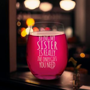 Veracco Being My Sister is Really The Only Gift You Need Stemless Wine Glass Funny Birthday Gifts For Her (Clear, Glass)