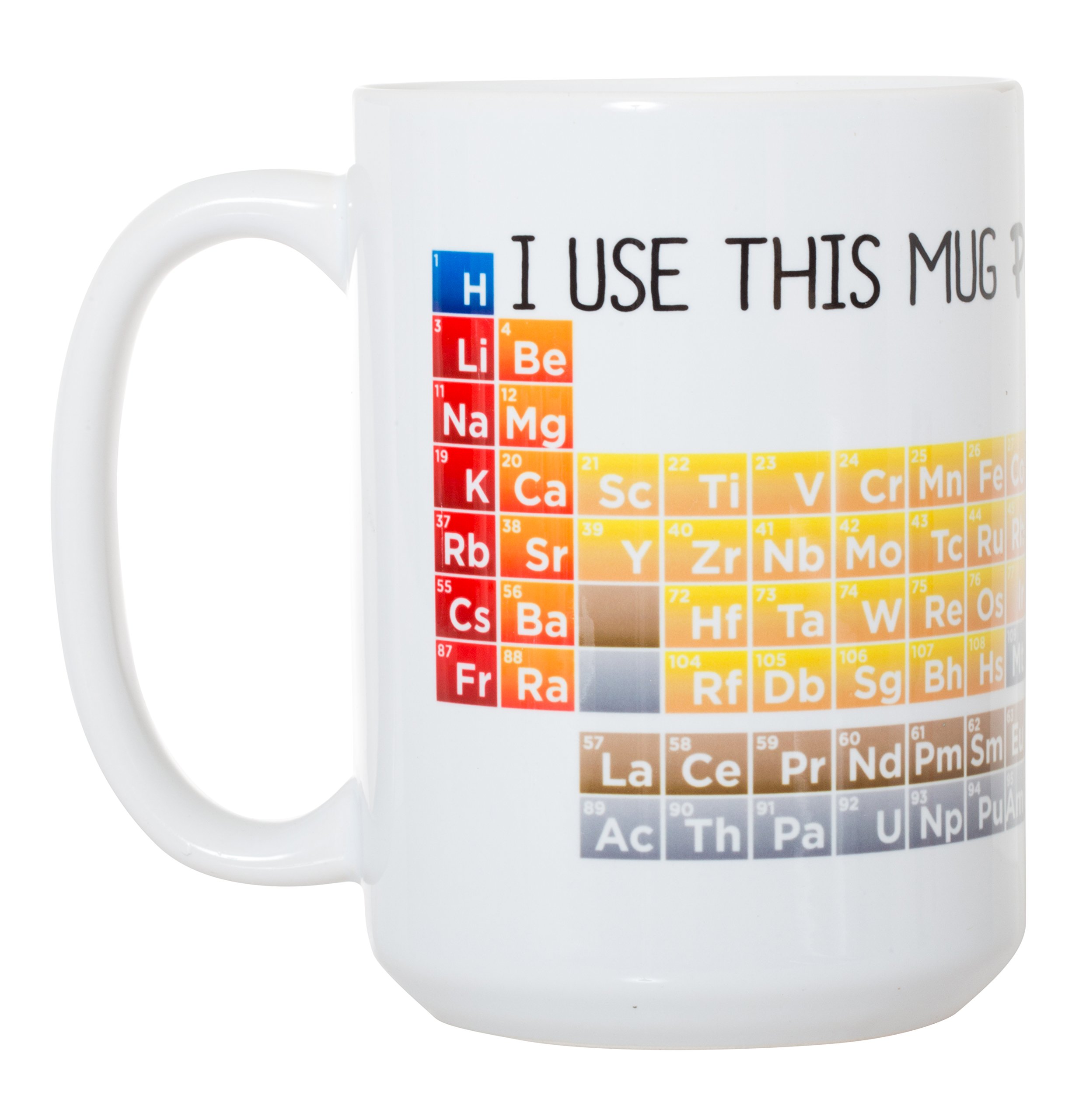 I Use This Mug Periodically - Funny Pun for Science Teacher Chemistry Student Graduate Gift Mug - Large 15 oz Mug