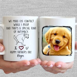 PrimeStore Personalized We Make Eye Contact While I Poop Mug Happy Mothers Day Father's Day Gifts For Dog Mom, Dog Dad, Dog Lovers, Pet Lovers Custom Name Color Changing Mug, Tumbler Multi 3