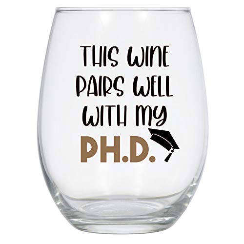 SPPRANDOM This Wine Pairs Well with my PhD wine glass, 21 oz. PhD Gift, Doctorate Gift, Doctor, PhD Graduation