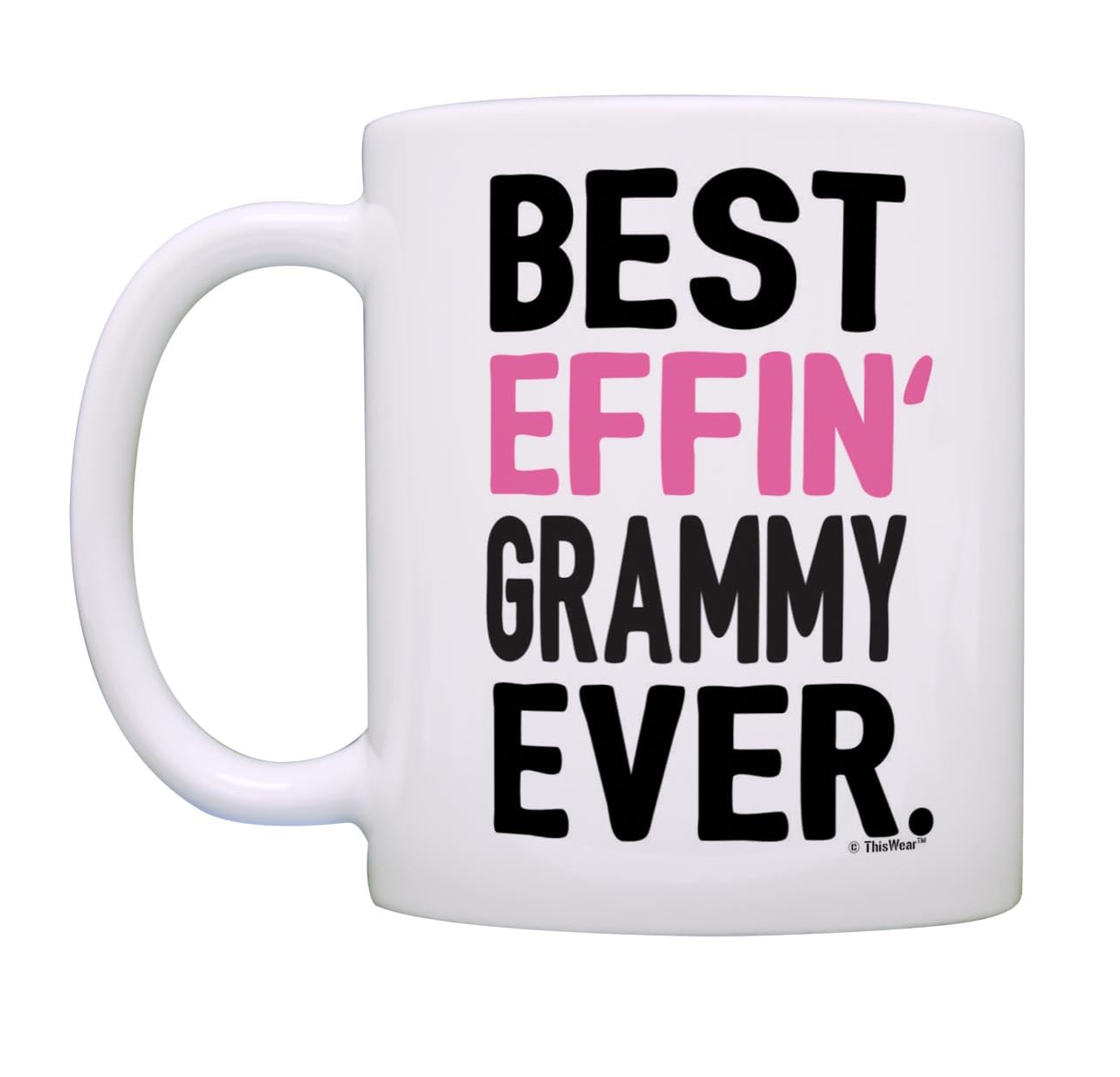 ThisWear Grammy Gifts Grandma Best Effin Grammy Ever Grandma Gift 11oz Ceramic Coffee Mug Grammy