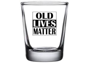 rogue river tactical funny shot glass old lives matter gag gift sarcastic joke for eldery grandp grandma retirement gift birthday present