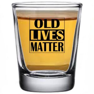 Rogue River Tactical Funny Shot Glass Old Lives Matter Gag Gift Sarcastic Joke For Eldery Grandp Grandma Retirement Gift Birthday Present