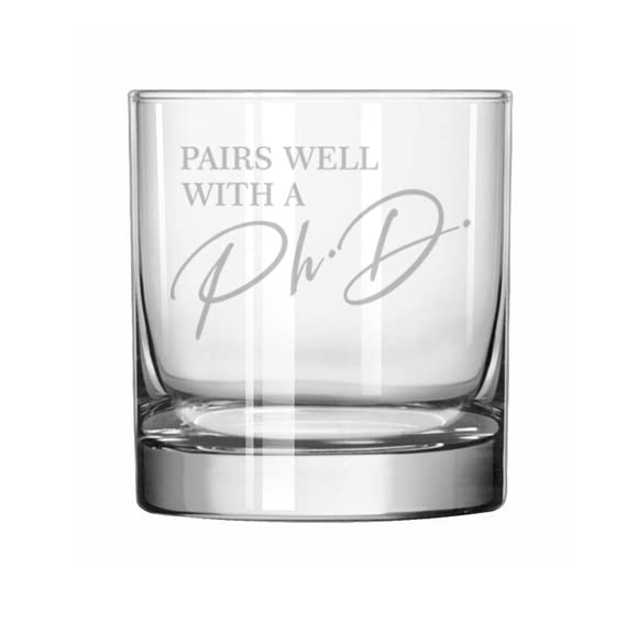 MIP 11 oz Rocks Whiskey Old Fashioned Glass Pairs Well With A Ph D Funny Graduation PhD Grad Graduate Gift Doctor Student