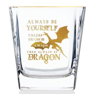 Onebttl Dragon Gifts, Dragon Whiskey Glass for Men, Dragon Lover Gifts, Always Be Yourself Unless You Can Be A Dragon, Gifts for Boyfriend, Coworker, Friends, Son (8.5oz/245ml)