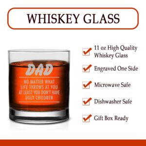 Veracco Dad No Matter What Life Throws At You At Least You Don't Have Ugly Children Whiskey Glass Funny Birthday Gifts Fathers Day For Dad (Clear, Glass)