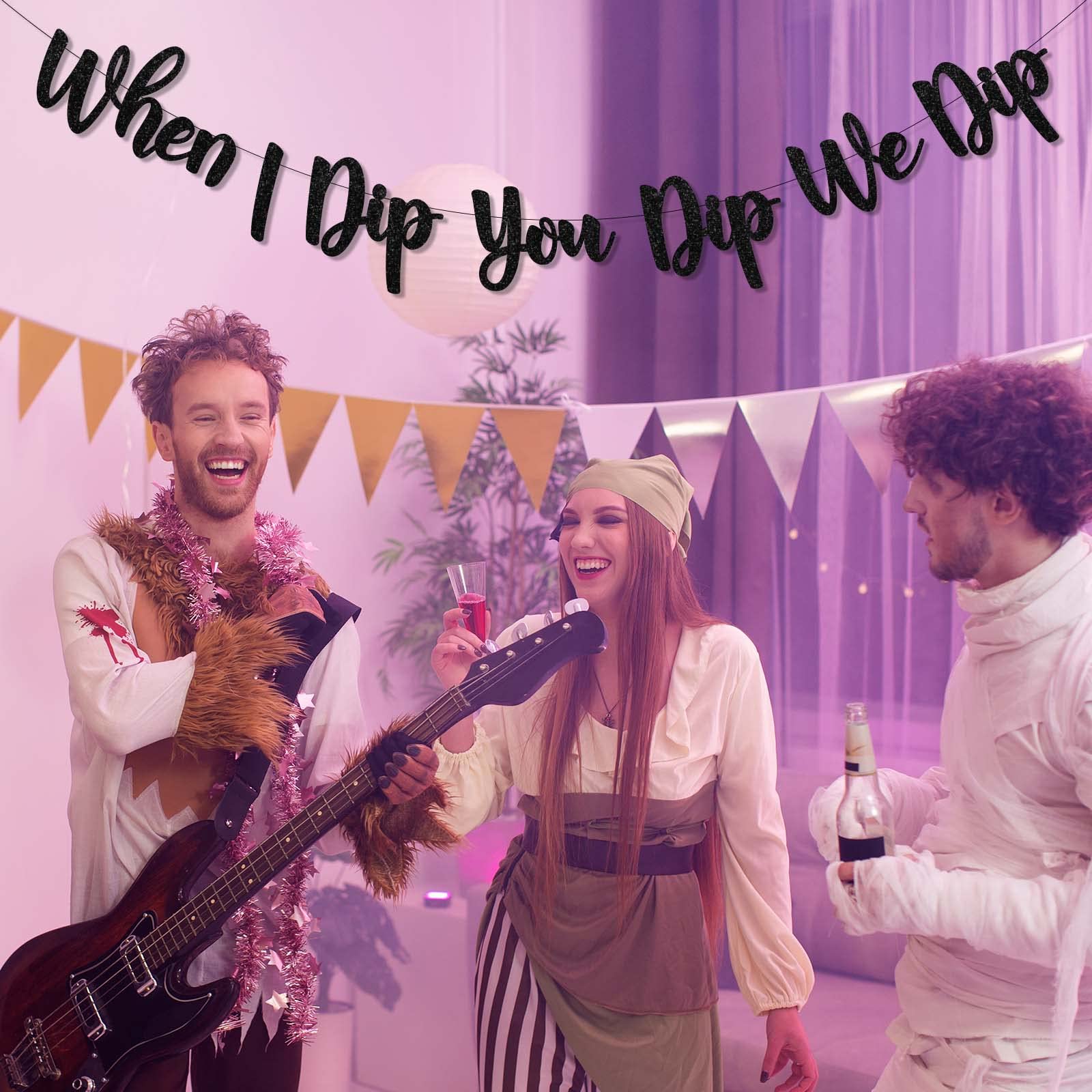 When I Dip You Dip We Dip Banner Black for 90s Birthday Party Fiesta Bachelorette Party Bridal Shower Hip Hop Pop Culture Party Decorations