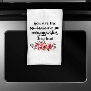 ZJXHPO Mamaw Kitchen Towel Best Mamaw Ever Gift You're The Mamaw Everyone Wishes They Had Towel Grandma Gift (Mamaw Towel)