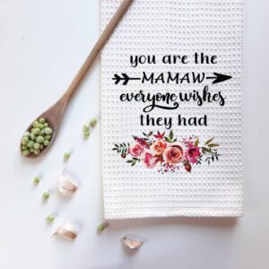 ZJXHPO Mamaw Kitchen Towel Best Mamaw Ever Gift You're The Mamaw Everyone Wishes They Had Towel Grandma Gift (Mamaw Towel)