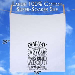 OMG! My Mother Was Right About Everything - Tea Towels - Funny Kitchen Towels Decorative Dish Towels with Sayings Funny Housewarming Kitchen Gifts - Multi-Use Cute Kitchen Towels-Funny Gifts for Women