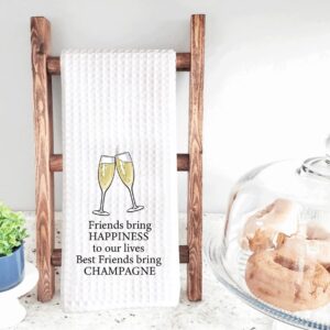 Funny Champagne Friend Gift Best Friends Bring Champagne Kitchen Towel Dish Towel (Friends Bring Champagne Towel)