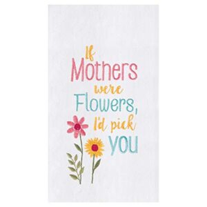 C&F 2 Piece Embroidered Mother's Day Kitchen Towel Set, Home is Wherever Your Mom is Towel and If Mother's were Flowers, I'd Pick You Flour Sack Towel