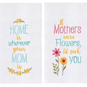 C&F 2 Piece Embroidered Mother's Day Kitchen Towel Set, Home is Wherever Your Mom is Towel and If Mother's were Flowers, I'd Pick You Flour Sack Towel