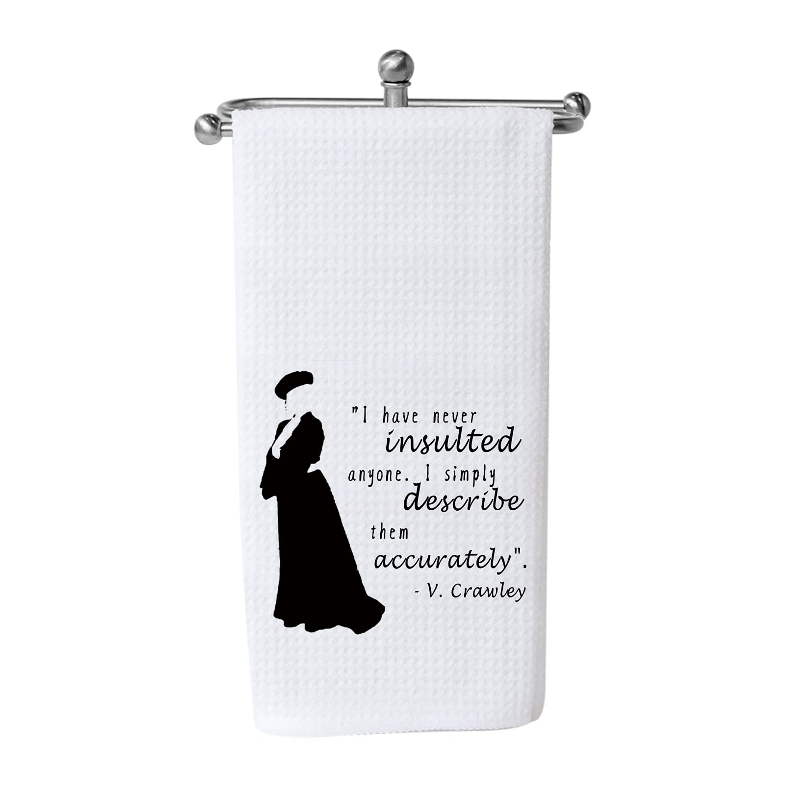 WCGXKO V. Crawley Quote Inspired Kitchen Decor Housewarming Gift for Fans Lady Violet Feminist Gift (Them accurately Towel)