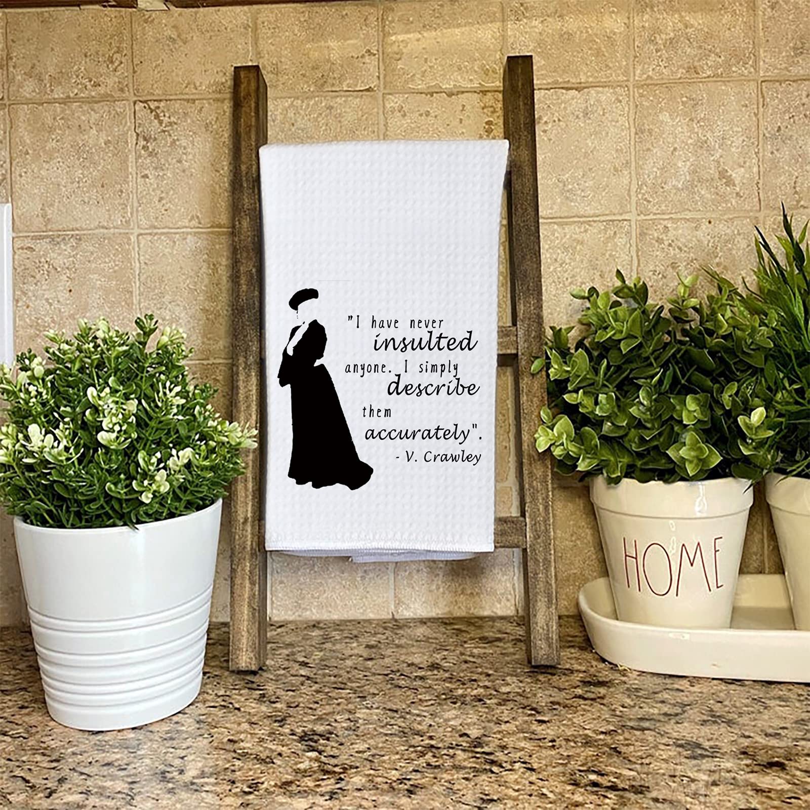 WCGXKO V. Crawley Quote Inspired Kitchen Decor Housewarming Gift for Fans Lady Violet Feminist Gift (Them accurately Towel)